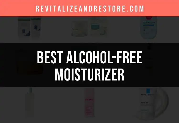 18 Best Alcohol-Free Moisturizers for Glowing Skin
