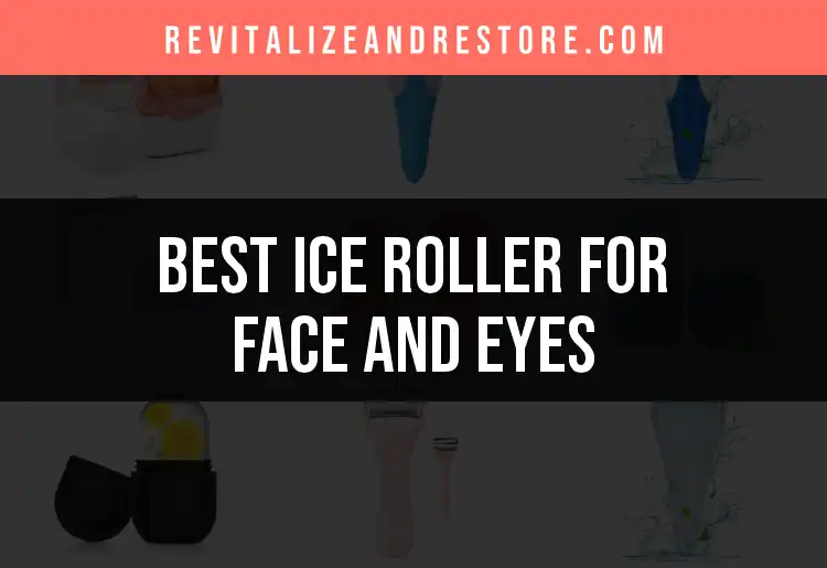 15 Best Ice Rollers for Face and Eyes You’ll Love