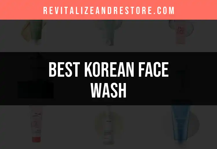 17 Must-Try Korean Face Washes for Flawless Skin