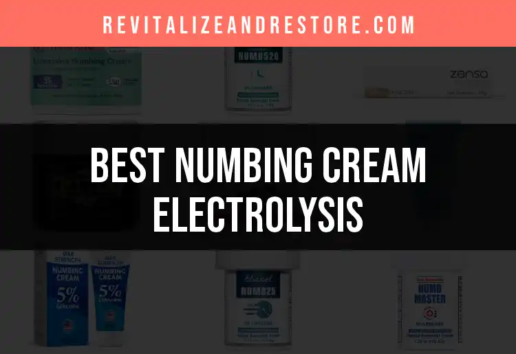 17 Best Numbing Creams for Electrolysis: Our Top Picks