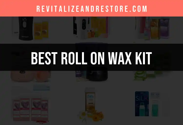 14 Best Roll On Wax Kits for Effortless Smoothness