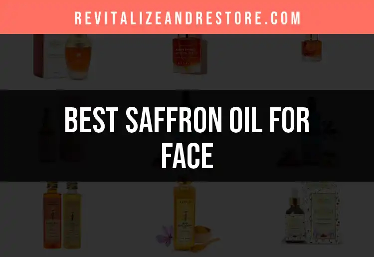 12 Must-Try Saffron Oils for Glowing Skin