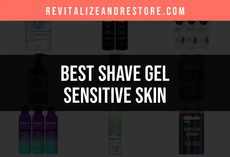 18 Best Shave Gels for Sensitive Skin You Need to Try