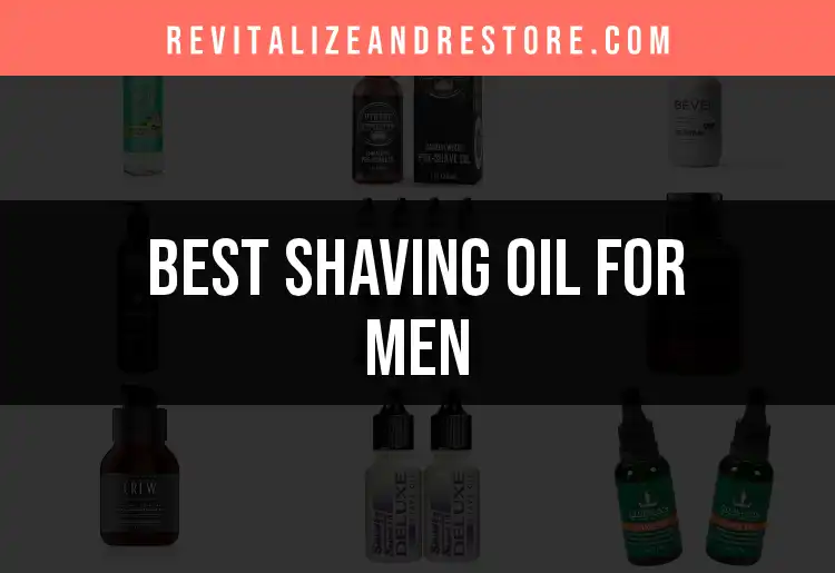 12 Must-Try Shaving Oils for Men to Elevate Your Routine