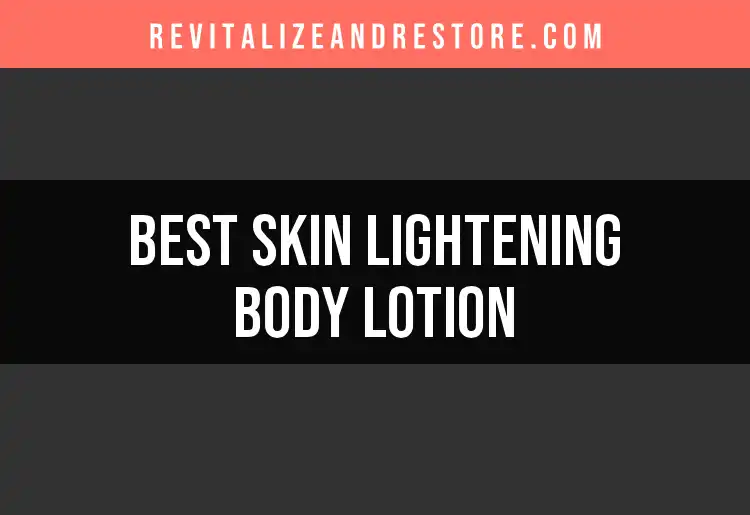 16 Best Skin Lightening Body Lotions for Radiant Skin