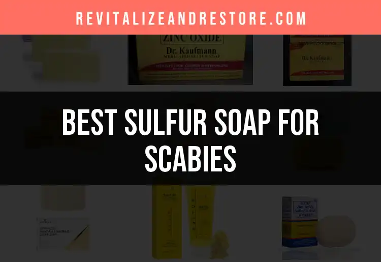 16 Sulfur Soaps for Scabies: Top Picks to Soothe Your Skin