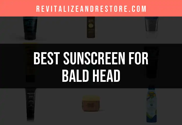 16 Best Sunscreens for a Bald Head You Can't Miss