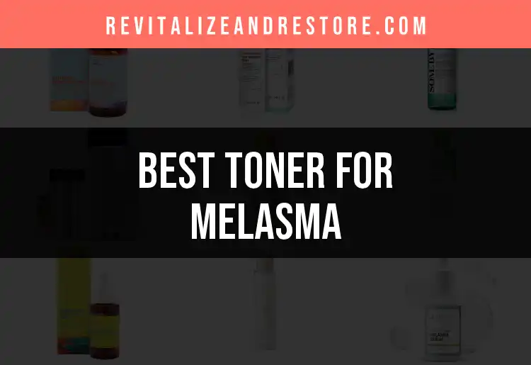 17 Exceptional Toners for Melasma You Need to Try